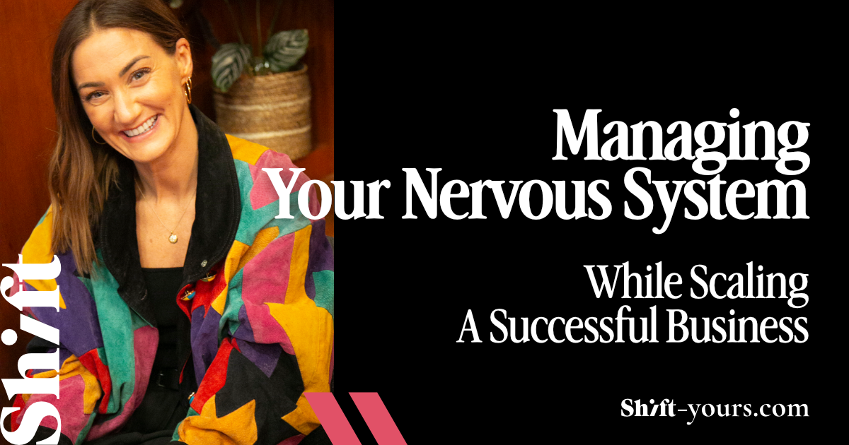 Managing Your Nervous System | Shift Yours
